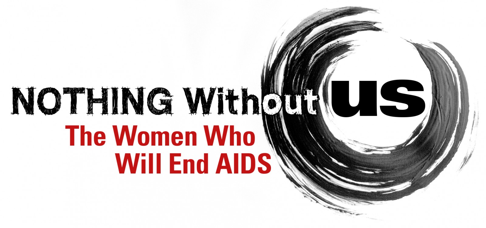Nothing Without Us – The Women Who Will End AIDS